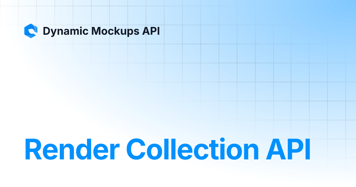 Render Collection API | Dynamic Mockups API