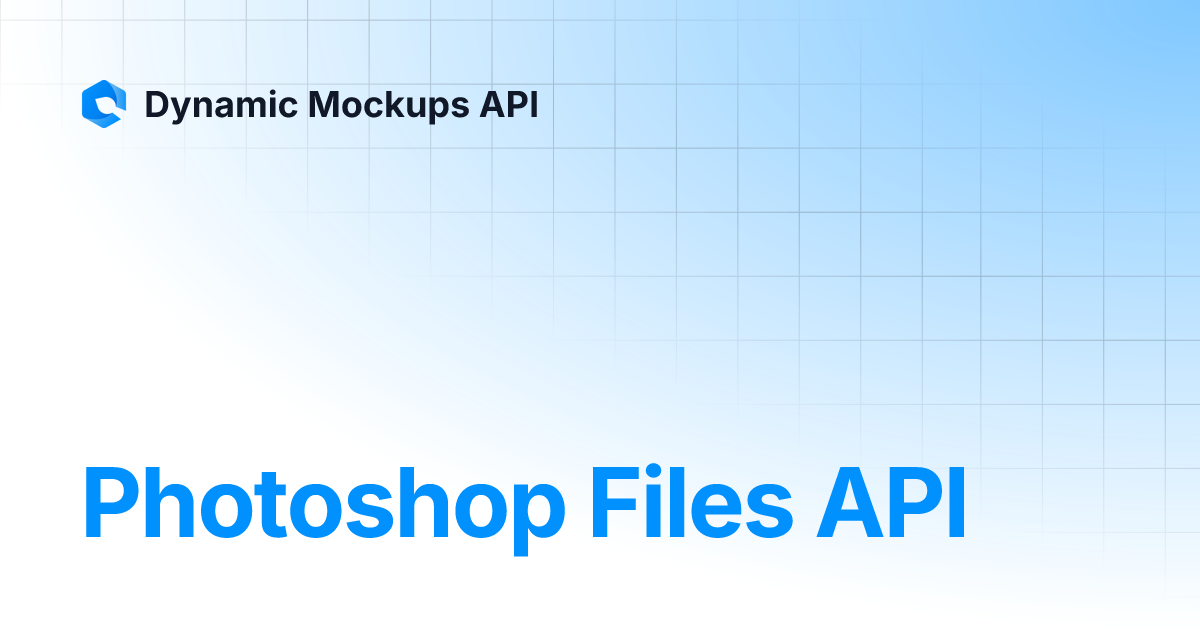 Photoshop Upload API | Dynamic Mockups API